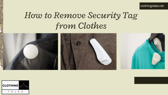How to Remove Security Tag from Clothes
